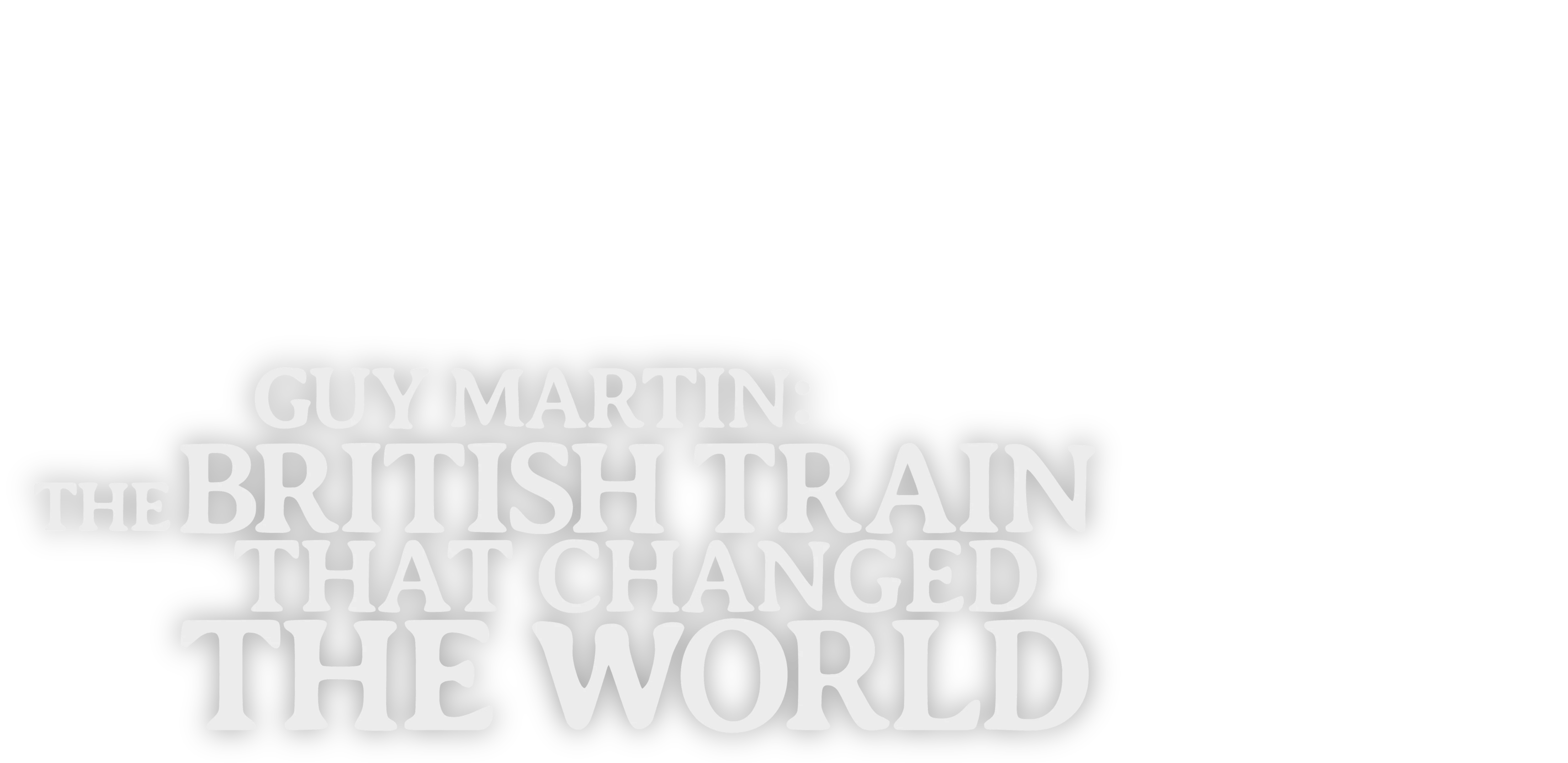 Watch Guy Martin: The Train that Changed the World | Stream free on ...