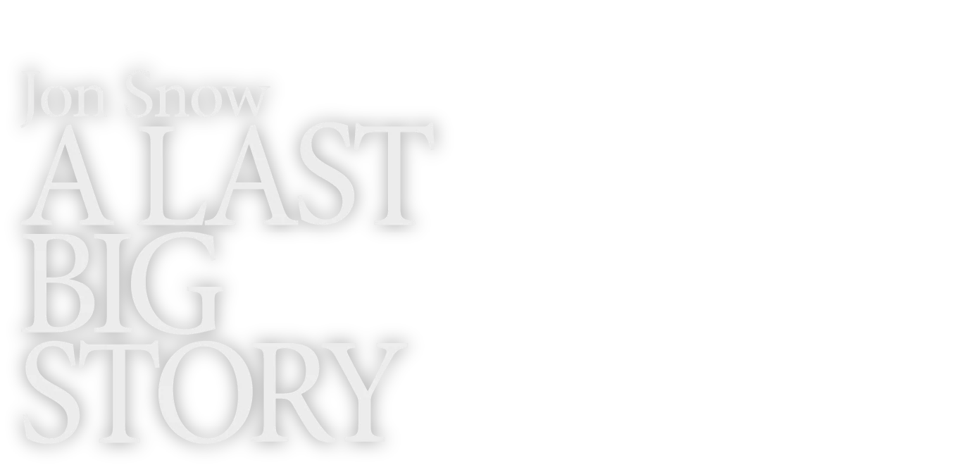 Watch Jon Snow: A Last Big Story | Stream free on Channel 4