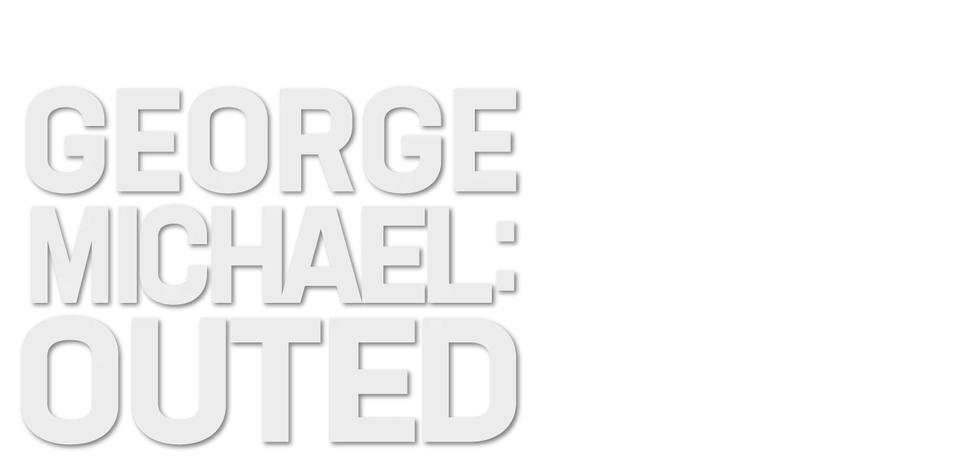 Watch George Michael: Outed | Stream free on Channel 4 Watch George Michael: Outed | Stream free on Channel 4