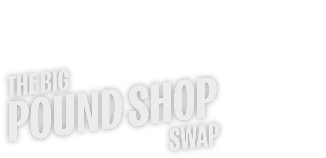 Watch The Big Pound Shop Swap | Stream free on Channel 4